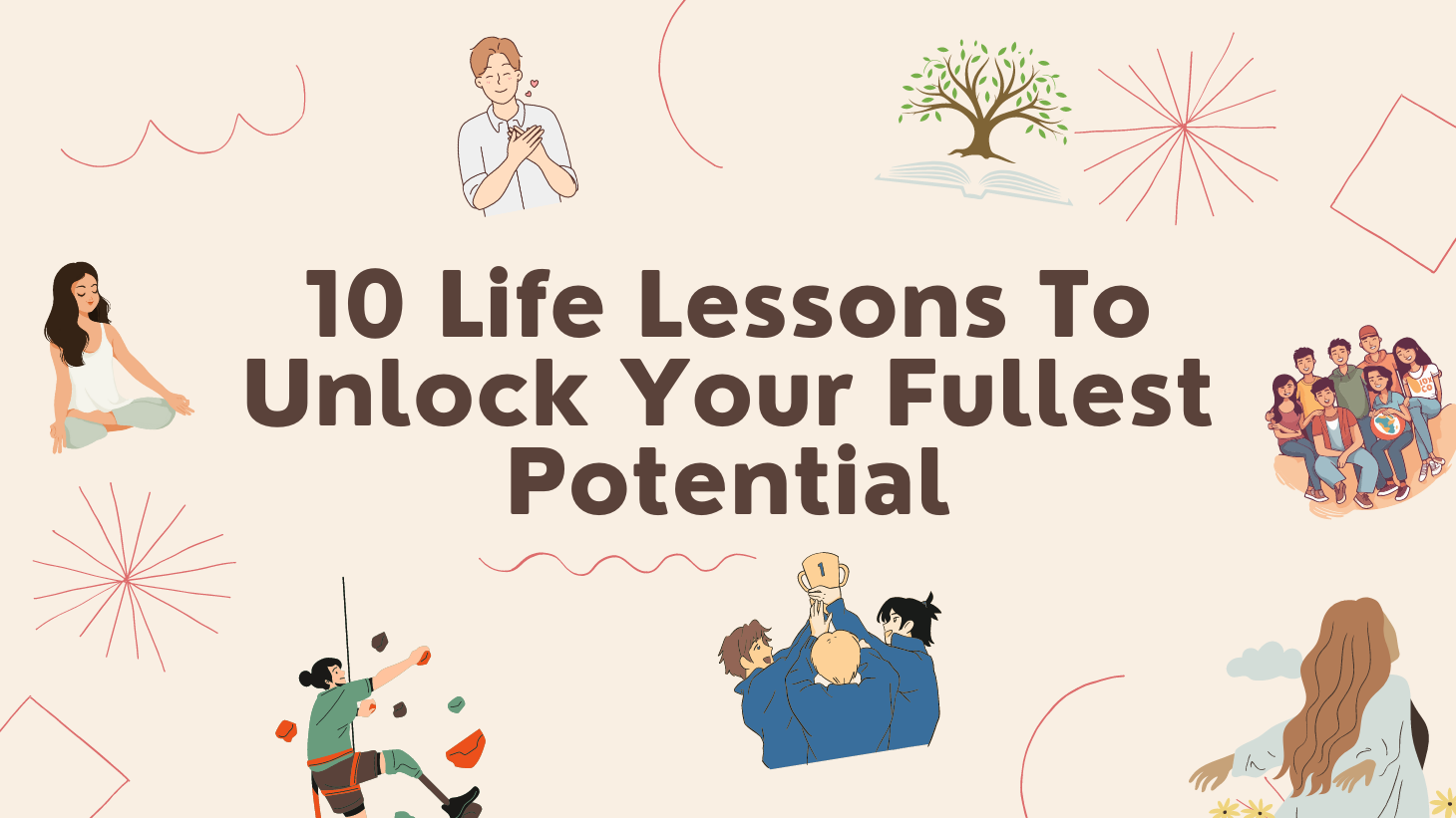 Life Lessons To Unlock Your Fullest Potential - madoverstories